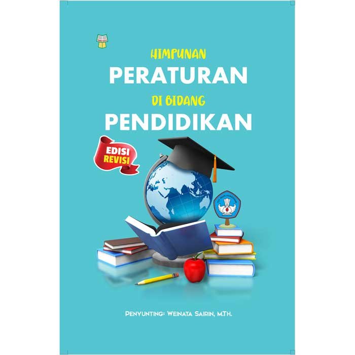 Himpunan Peraturan di Bidang Pendidikan Edisi Lengkap - Yrama Widya ...
