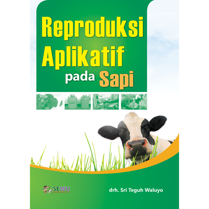 Reproduksi Aplikatif pada Sapi – Yrama Widya Official