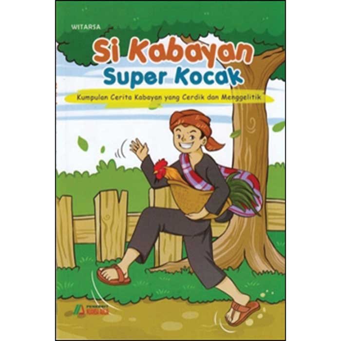 Si Kabayan Super Kocak - Kumpulan Cerita Kabayan yang Cerdik dan ...