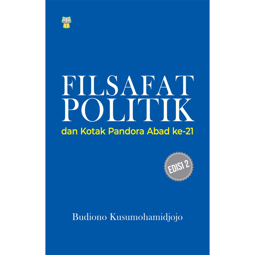 Filsafat Politik dan Kotak Pandora Abad ke-21 Edisi 2 – Yrama Widya ...
