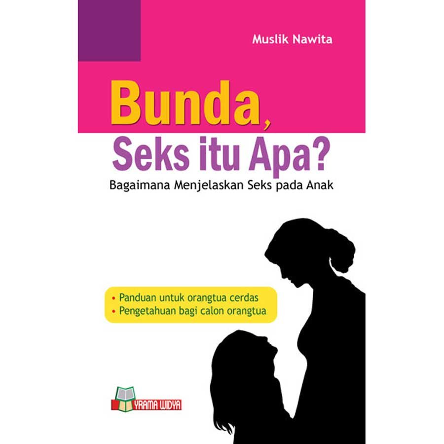 Bunda, Seks Itu Apa? – Yrama Widya Official